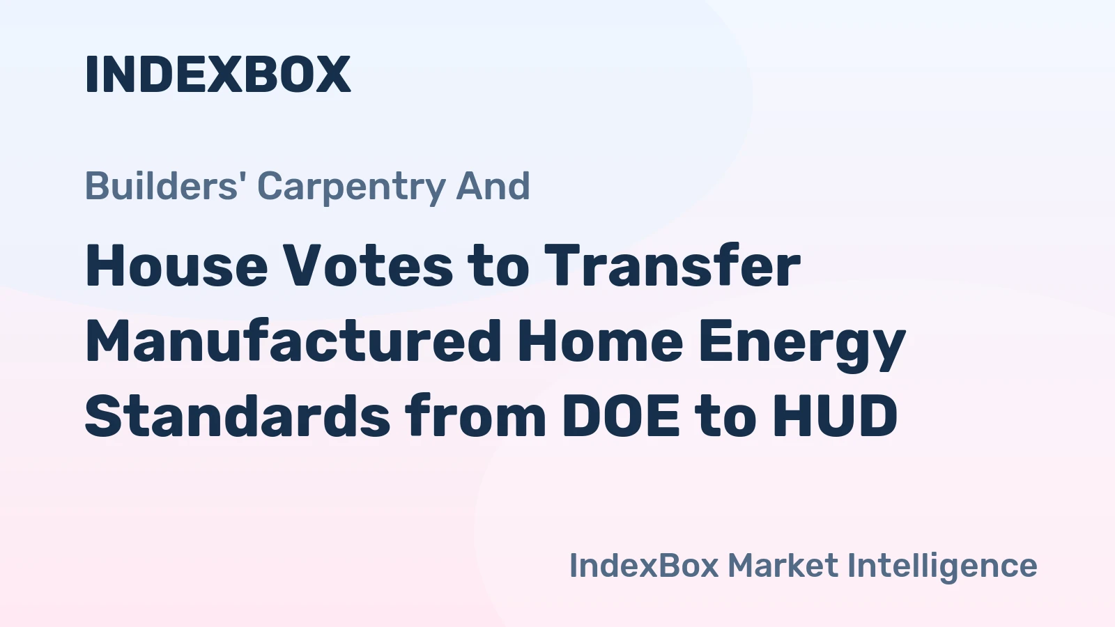 House Votes to Transfer Manufactured Home Energy Standards from DOE to HUD