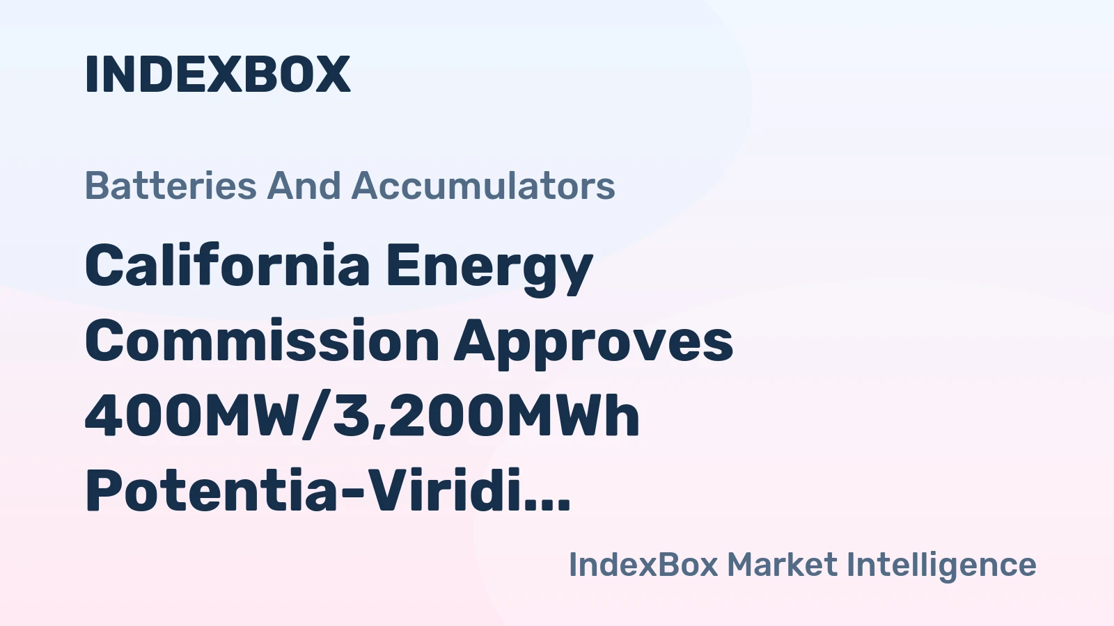 California Energy Commission Approves 400MW/3,200MWh Potentia-Viridi Battery Storage Project