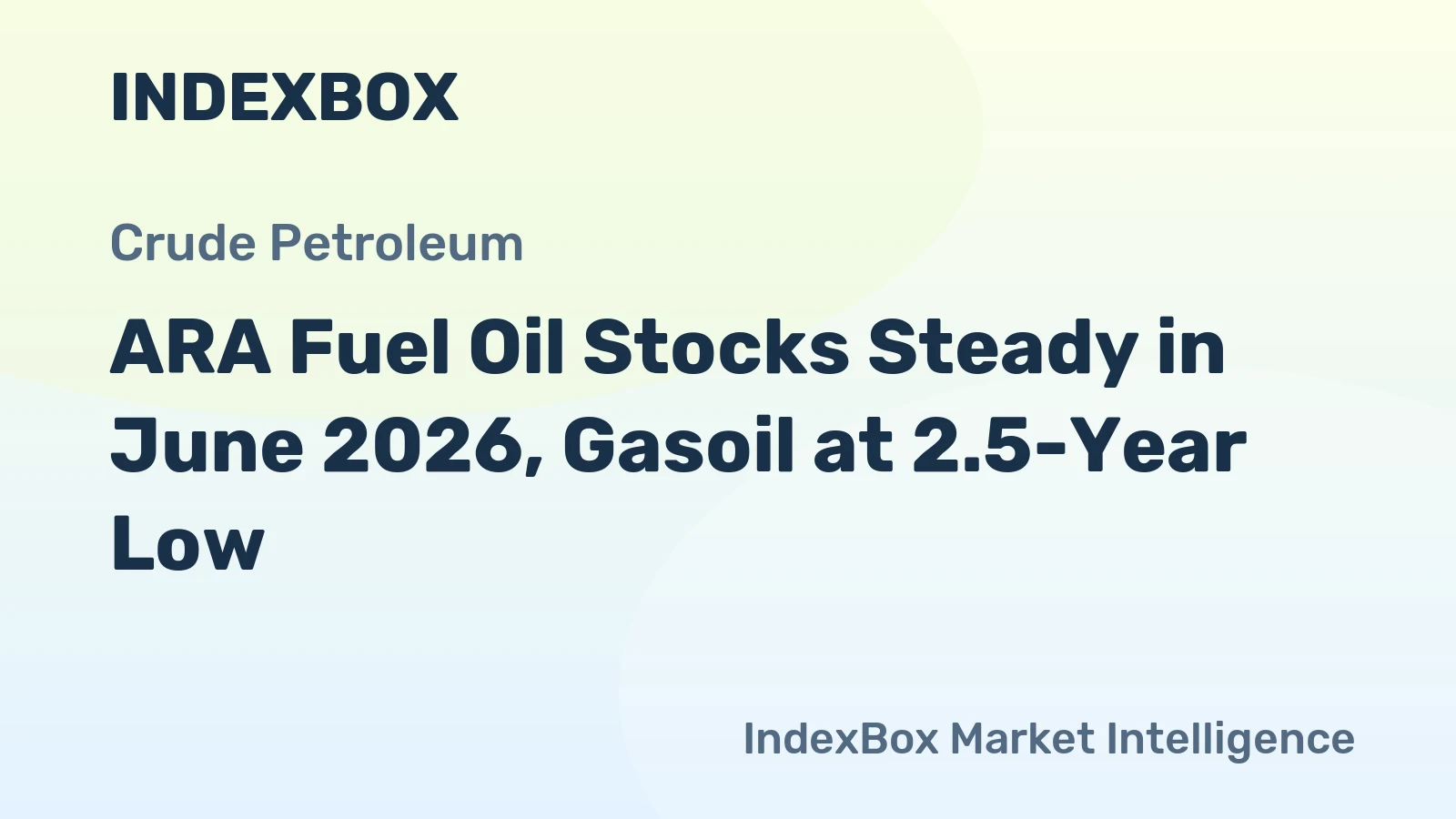 ARA Fuel Oil Stocks Steady in June 2026, Gasoil at 2.5-Year Low