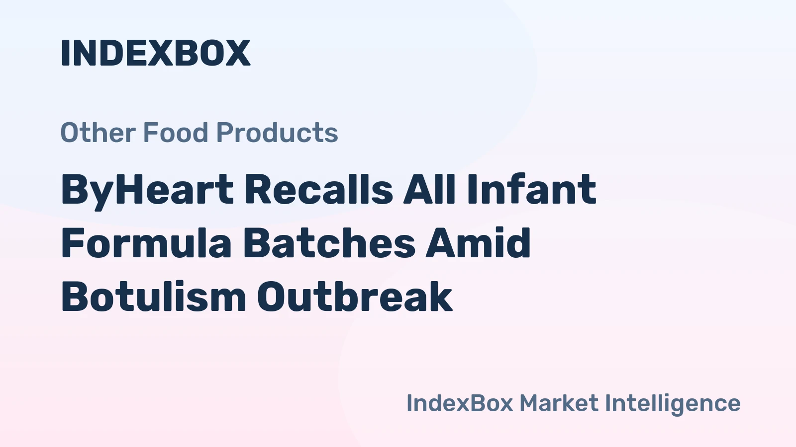 ByHeart Recalls All Infant Formula Batches Amid Botulism Outbreak