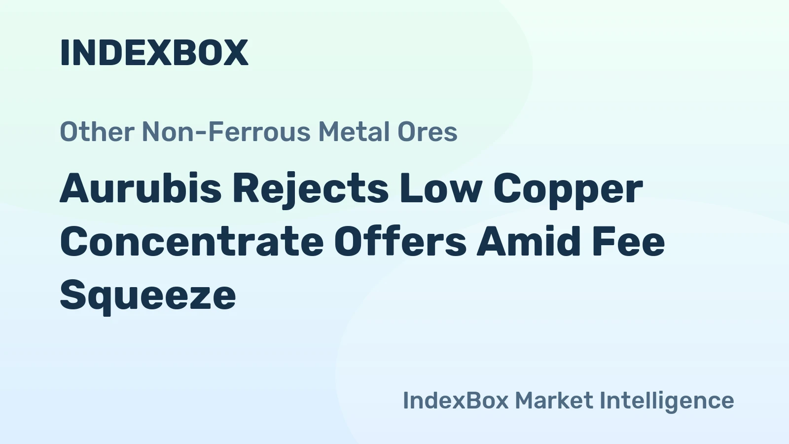 Aurubis Rejects Low Copper Concentrate Offers Amid Fee Squeeze