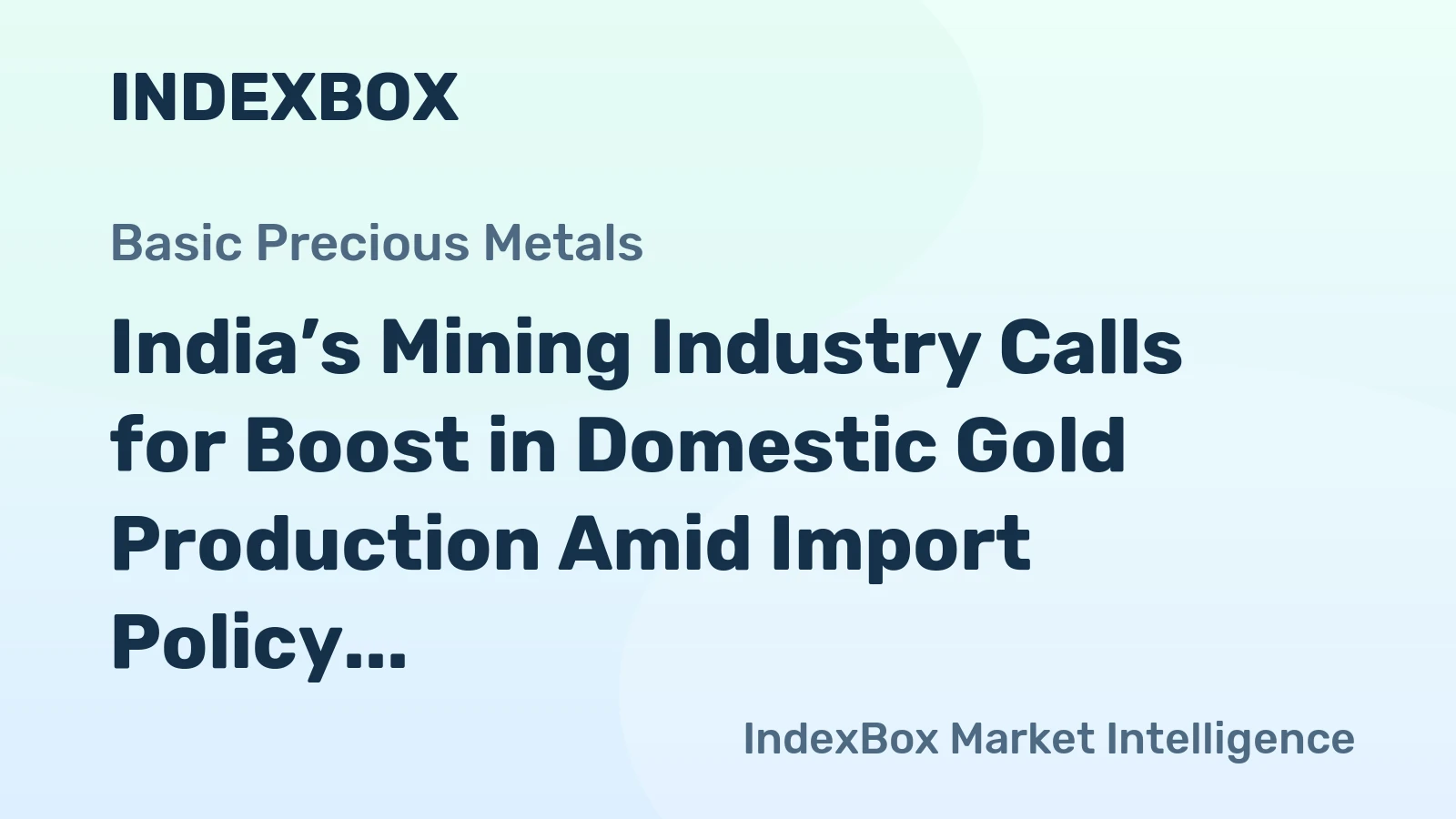 India’s Mining Industry Calls for Boost in Domestic Gold Production Amid Import Policy Changes