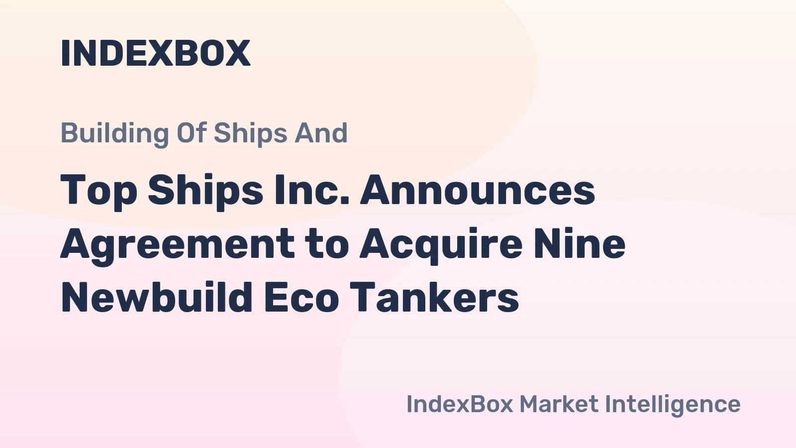 Top Ships Inc. Announces Agreement to Acquire Nine Newbuild Eco Tankers