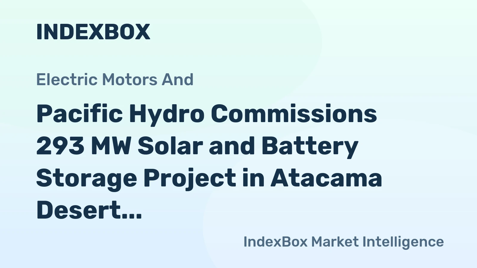 Pacific Hydro Commissions 293 MW Solar and Battery Storage Project in Atacama Desert