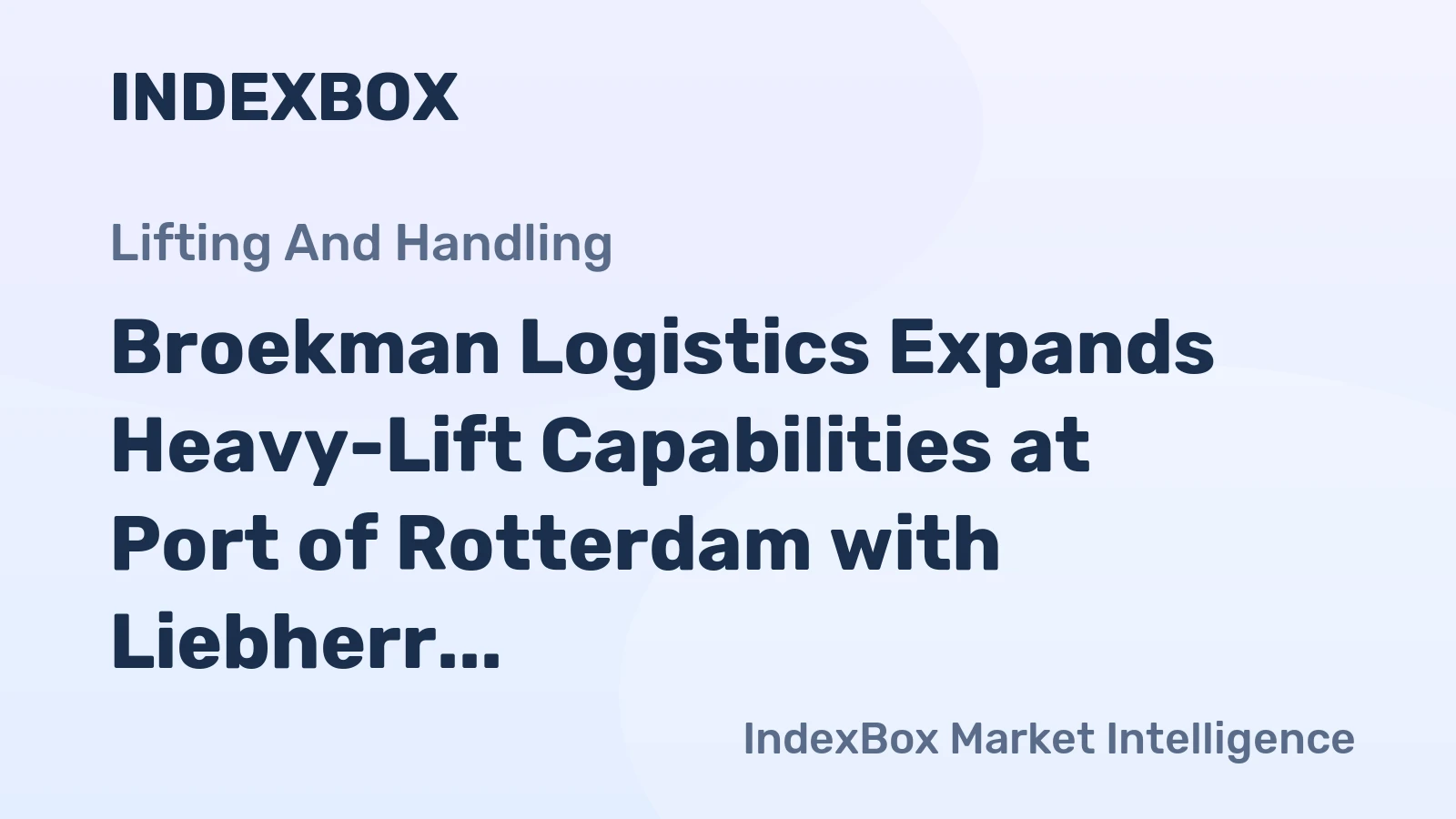 Broekman Logistics Expands Heavy-Lift Capabilities at Port of Rotterdam with Liebherr LHM 800 Crane