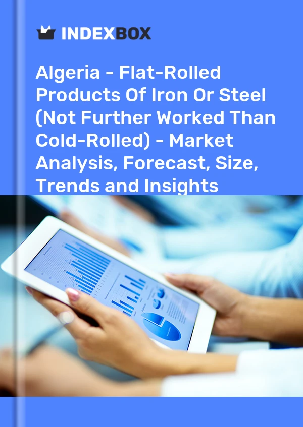Report Algeria - Flat-Rolled Products of Iron or Steel (Not Further Worked Than Cold-Rolled) - Market Analysis, Forecast, Size, Trends and Insights for 499$