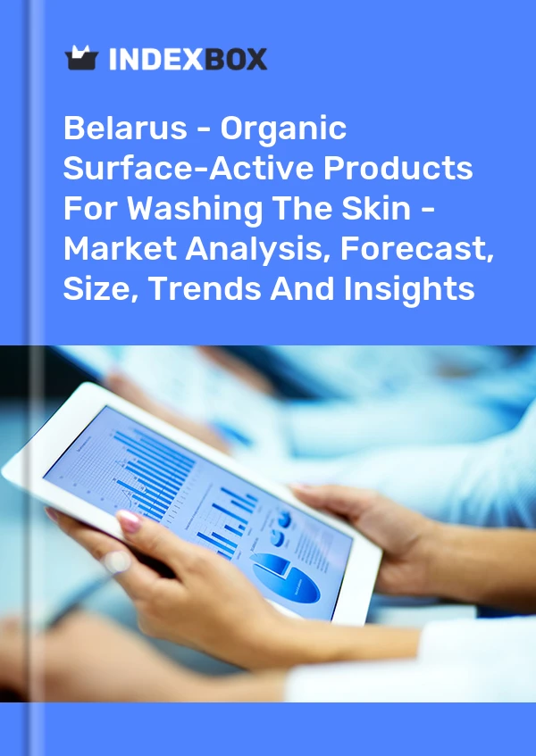 Belarus - Organic Surface-Active Products For Washing The Skin - Market Analysis, Forecast, Size, Trends And Insights