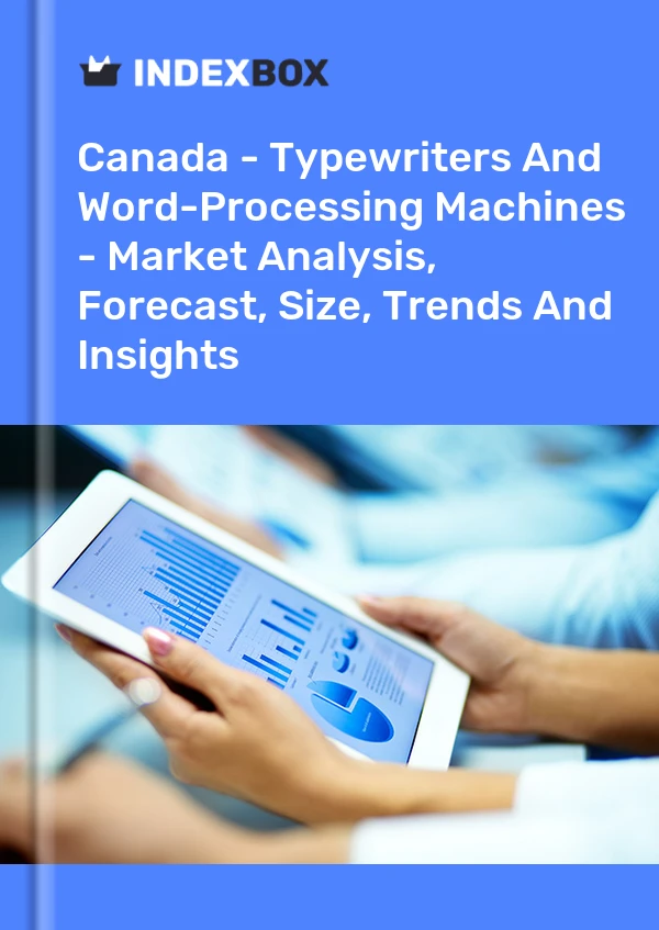 Canada - Typewriters And Word-Processing Machines - Market Analysis, Forecast, Size, Trends And Insights