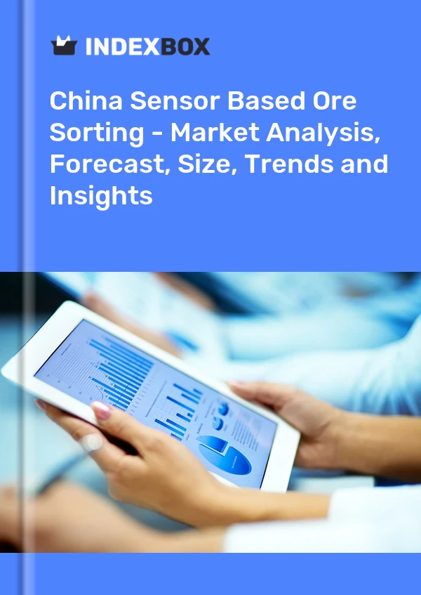 Report China Sensor Based Ore Sorting - Market Analysis, Forecast, Size, Trends and Insights for 499$