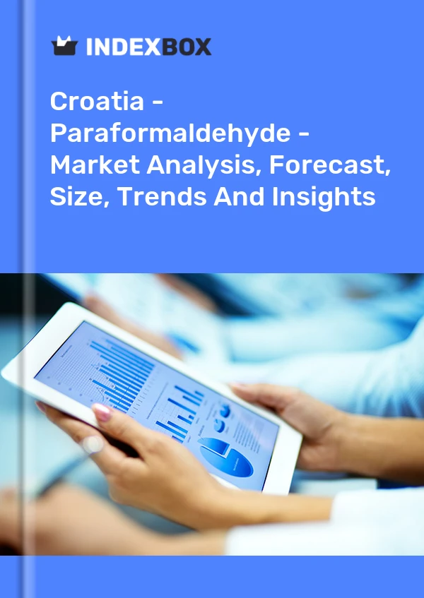 Croatia - Paraformaldehyde - Market Analysis, Forecast, Size, Trends And Insights