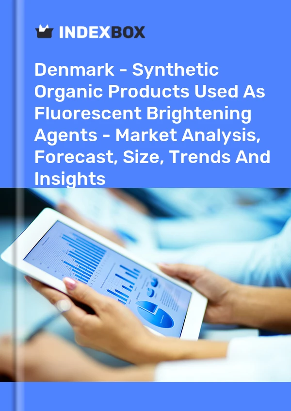 Report Denmark - Synthetic Organic Products Used As Fluorescent Brightening Agents - Market Analysis, Forecast, Size, Trends and Insights for 499$