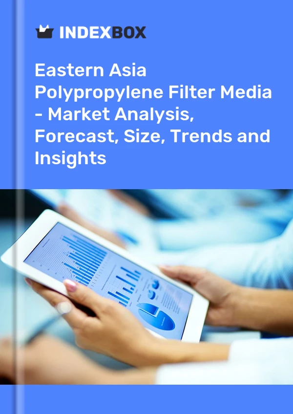 Report Eastern Asia Polypropylene Filter Media - Market Analysis, Forecast, Size, Trends and Insights for 499$