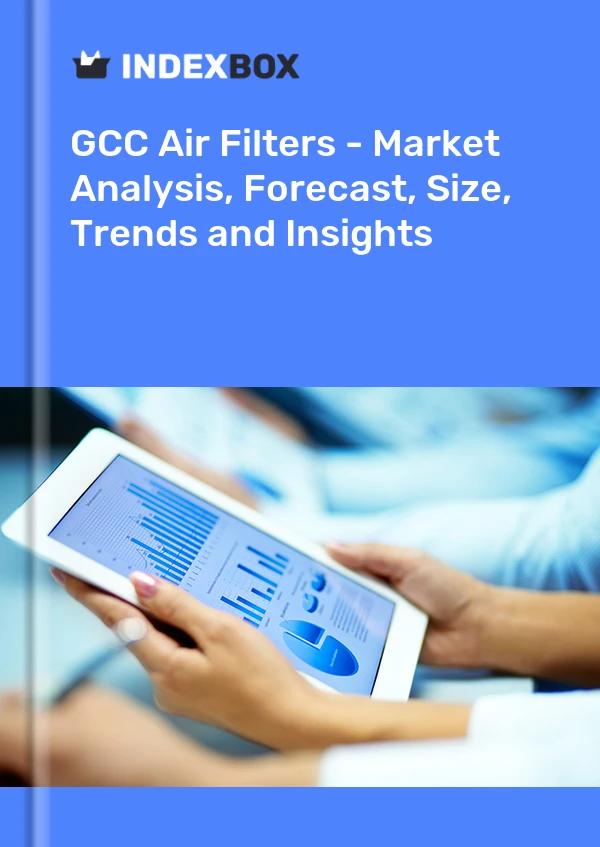 Report GCC Air Filters - Market Analysis, Forecast, Size, Trends and Insights for 499$