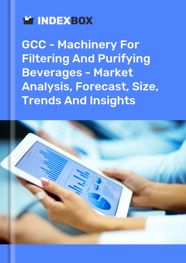 GCC - Machinery For Filtering And Purifying Beverages - Market Analysis, Forecast, Size, Trends And Insights