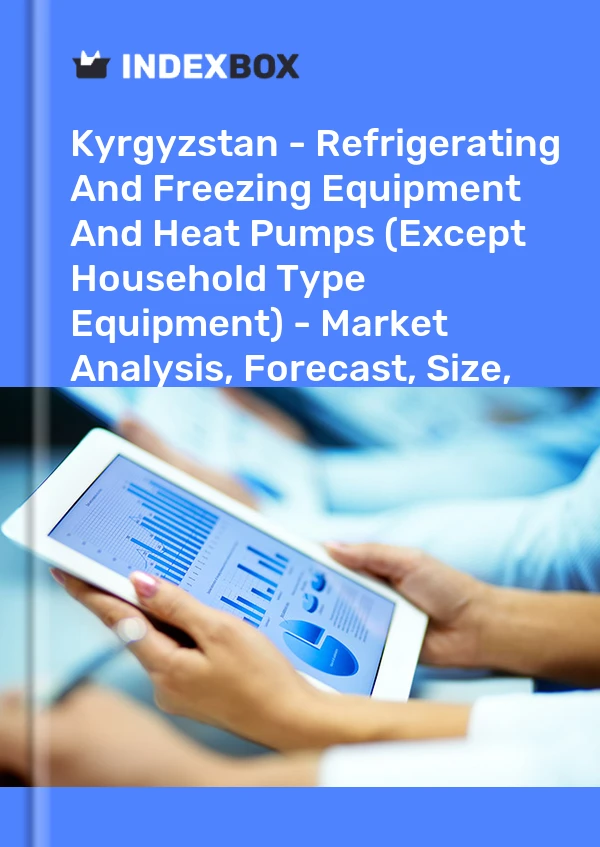 Report Kyrgyzstan - Refrigerating and Freezing Equipment and Heat Pumps (Except Household Type Equipment) - Market Analysis, Forecast, Size, Trends and Insights for 499$