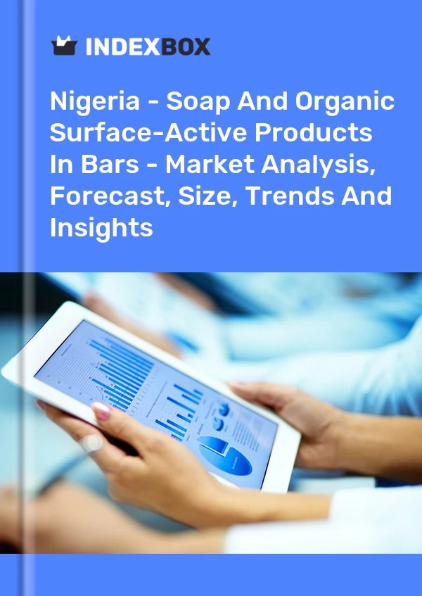 Report Nigeria - Soap and Organic Surface-Active Products in Bars - Market Analysis, Forecast, Size, Trends and Insights for 499$