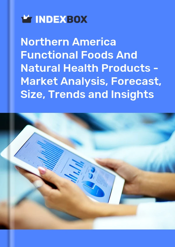Report Northern America Functional Foods and Natural Health Products - Market Analysis, Forecast, Size, Trends and Insights for 499$