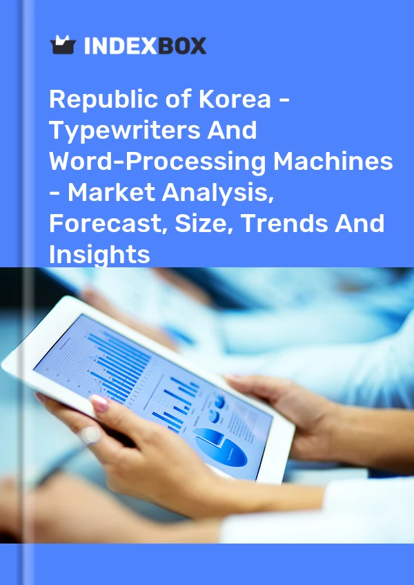 Republic of Korea - Typewriters And Word-Processing Machines - Market Analysis, Forecast, Size, Trends And Insights