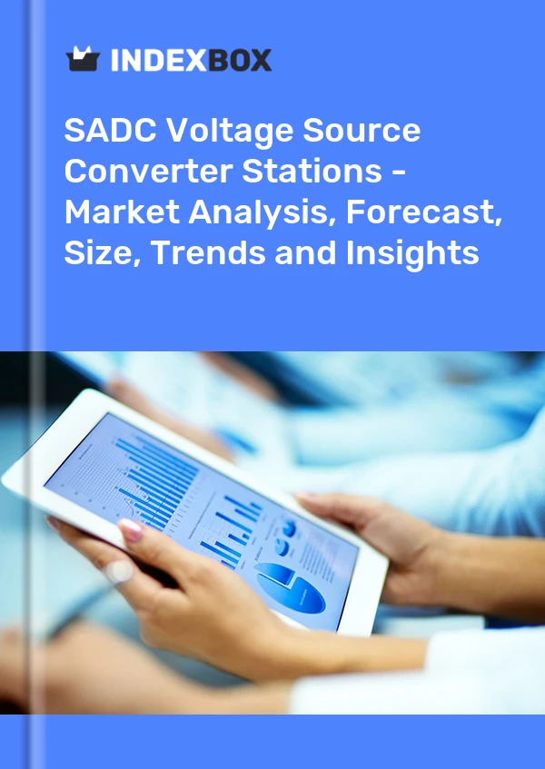 Report SADC Voltage Source Converter Stations - Market Analysis, Forecast, Size, Trends and Insights for 499$