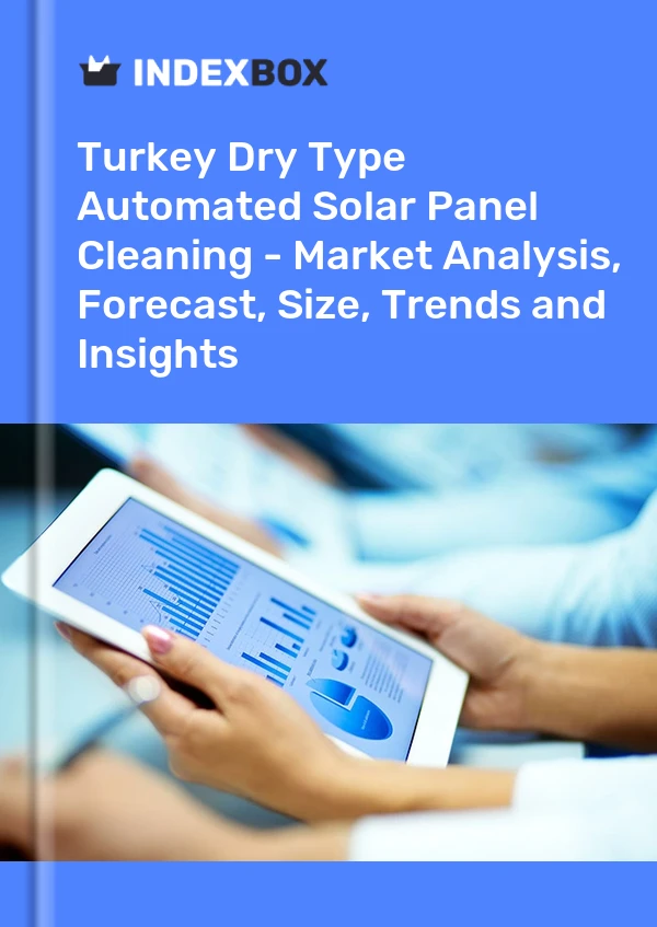 Report Turkey Dry Type Automated Solar Panel Cleaning - Market Analysis, Forecast, Size, Trends and Insights for 499$