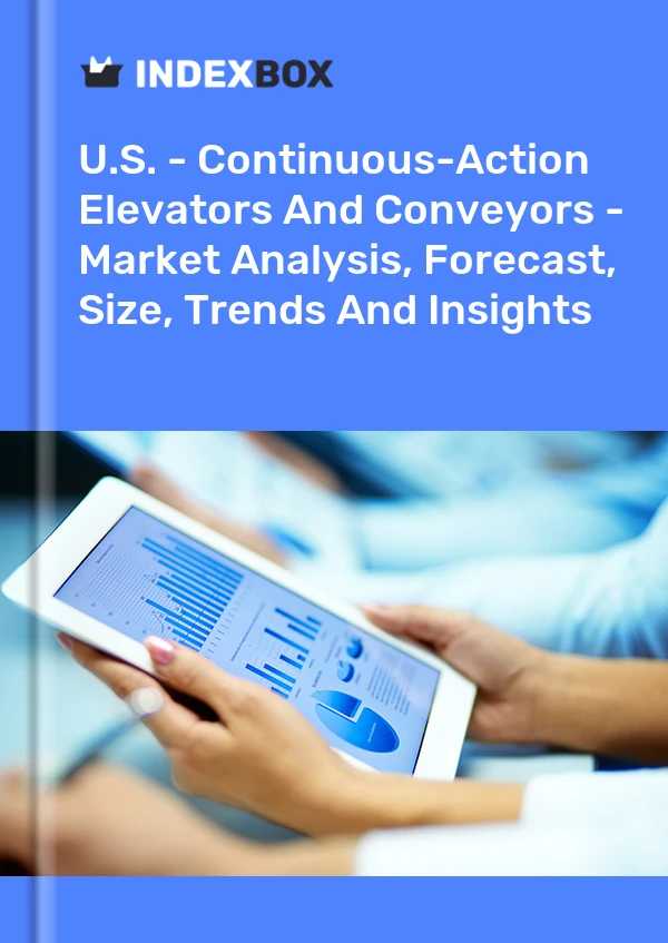 Report U.S. - Continuous-Action Elevators and Conveyors - Market Analysis, Forecast, Size, Trends and Insights for 499$